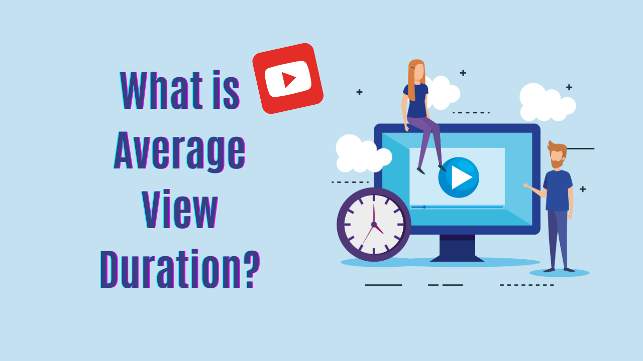 YouTube Average View Duration: What's Good & How to Improve - Your ...